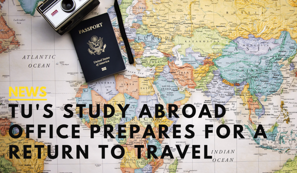 TU’s Study Abroad Office preparing for future travel programs
